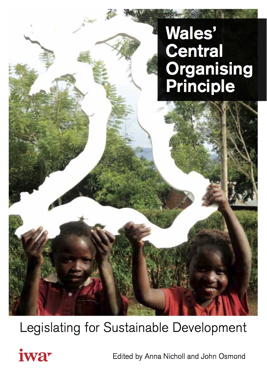 Wales Central Organising Principle – Legislating for sustainable ...