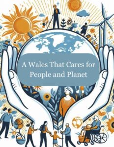 A Wales that Cares for People and Planet - Institute of Welsh Affairs