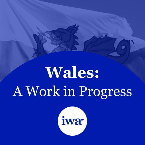 Wales: a work in progress - Institute of Welsh Affairs